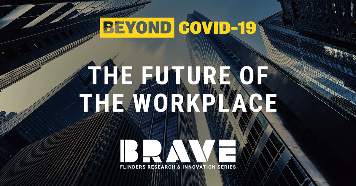 What is the future of work - Post COVID-19 - Flinders University